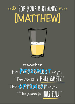 Pessimist Optimist Birthday Happy Birthday Card | Cardstore