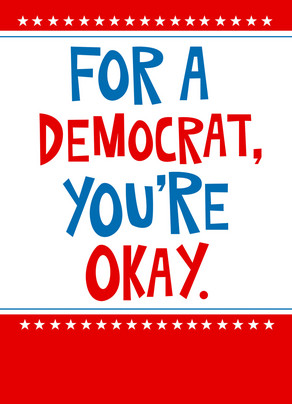 Okay for a Democrat Happy Birthday Card | Cardstore